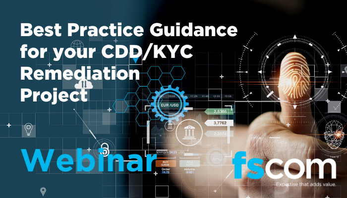 Best Practice Guidance for your CDD/KYC Remediation Project Webinar
