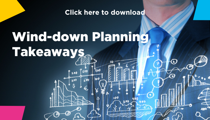 Wind-down planning Key Takeaways
