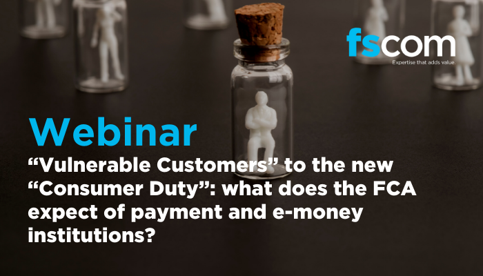 From Vulnerable Customers to the new Consumer Duty Webinar