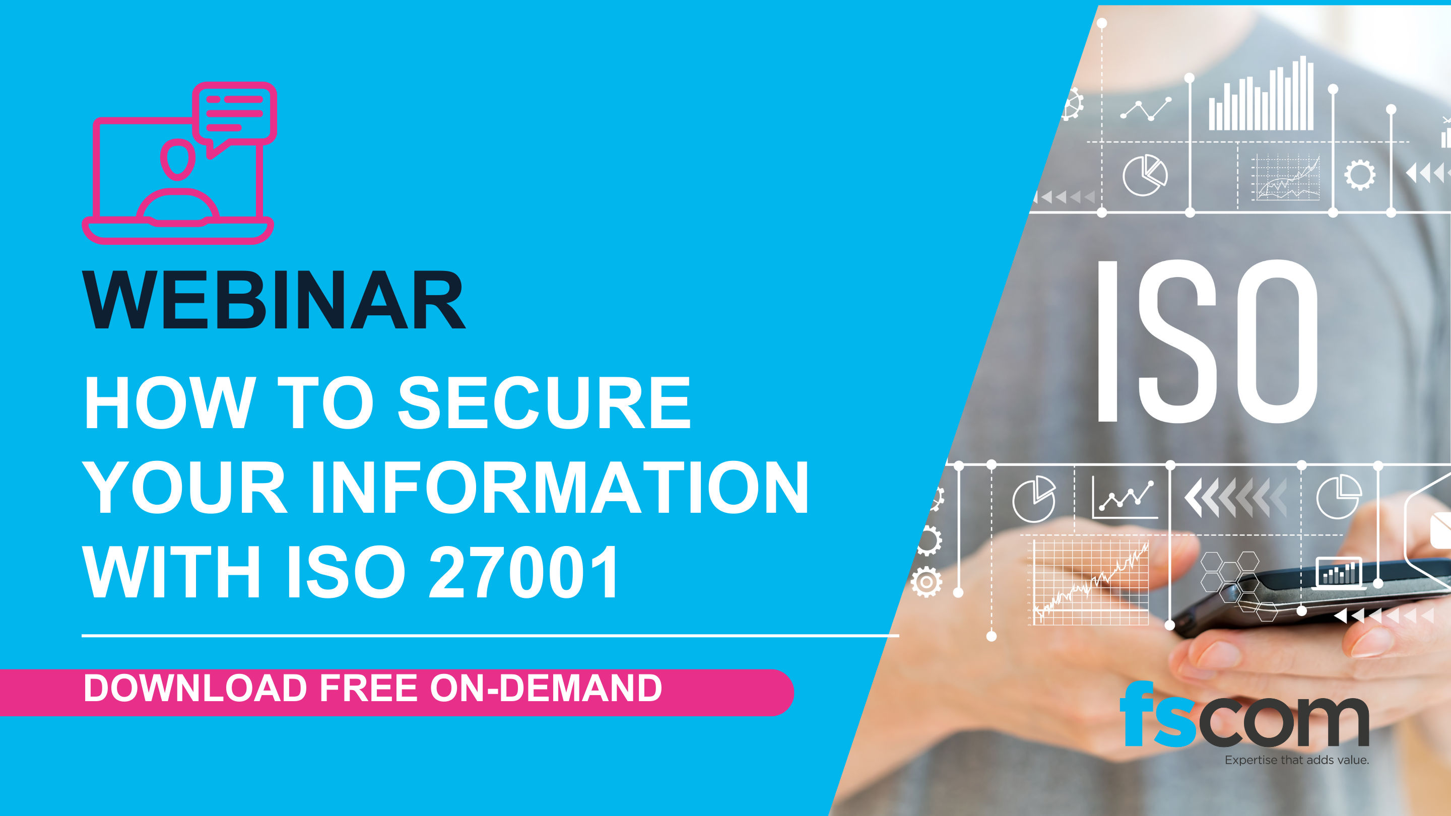 How to Secure Your Information with ISO 27001 Webinar